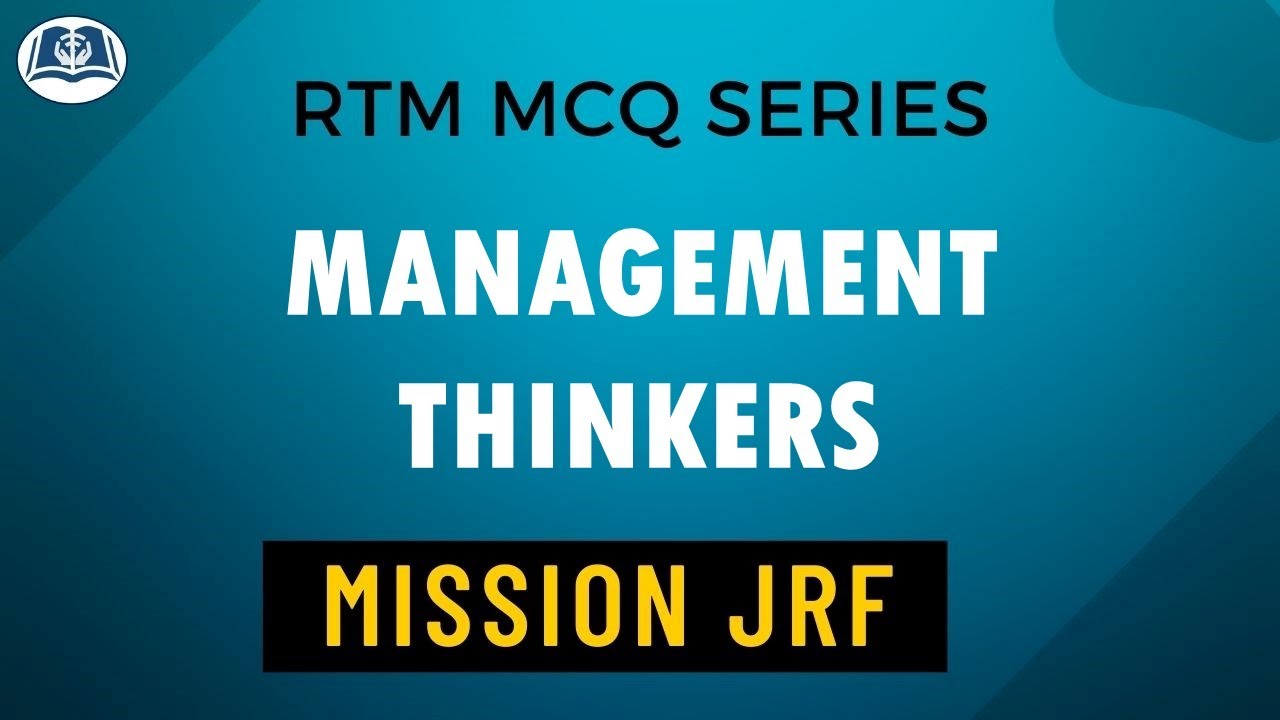 RTM Series | Lecture 20 | Contributions of Management Thinkers | UGC ...