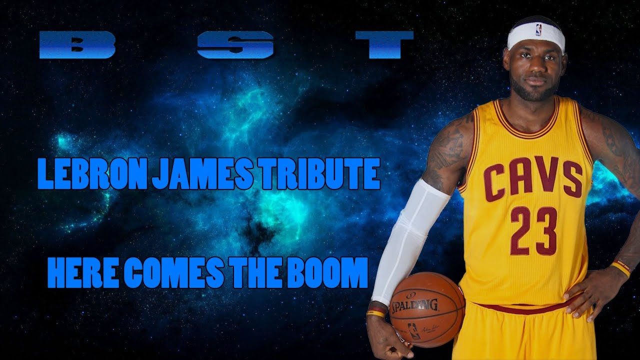 Lebron James Tribute || Here Comes The Boom - YouTube