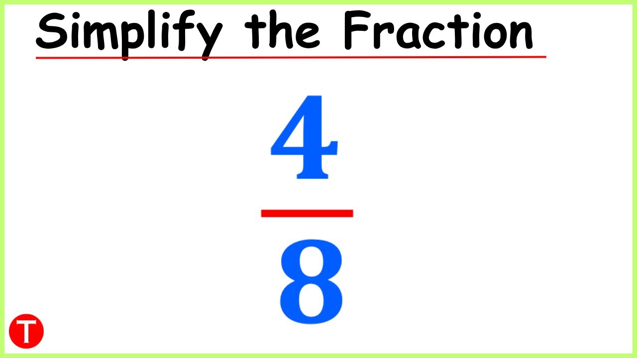 Simplify 4/8 into its Simplest Form | Simplifying Fractions - YouTube