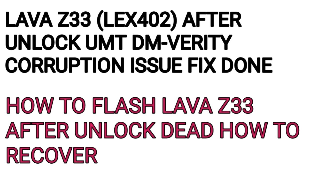 LAVA Z33 (LEX402) AFTER UNLOCK DM-VERITY CORRUPTION ERROR FIX DONE ...