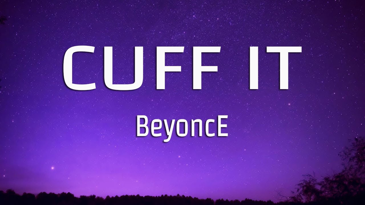 Beyoncé - CUFF IT (Lyrics) - YouTube