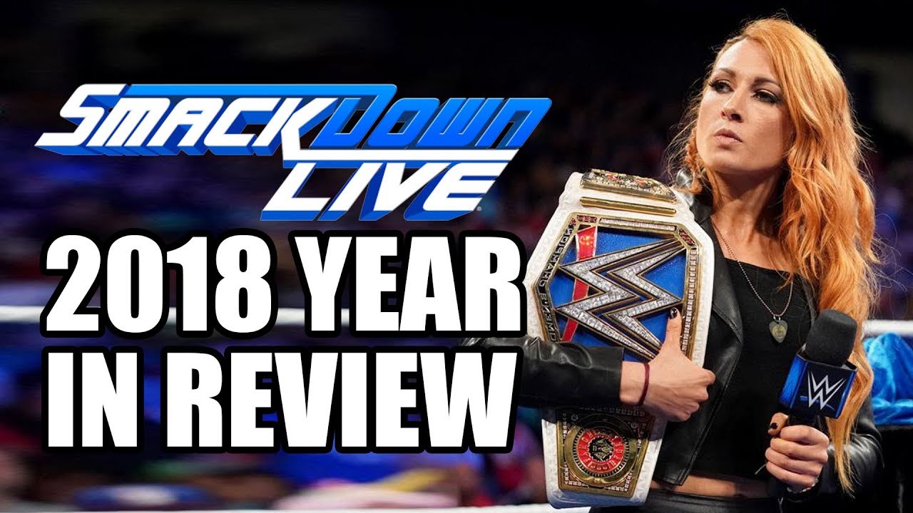 WWE Smackdown Live 2018 YEAR IN REVIEW! | WrestleTalk's WrestleRamble ...