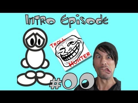 Trollolol Hunter - Episode # 00 (Introduction) - YouTube
