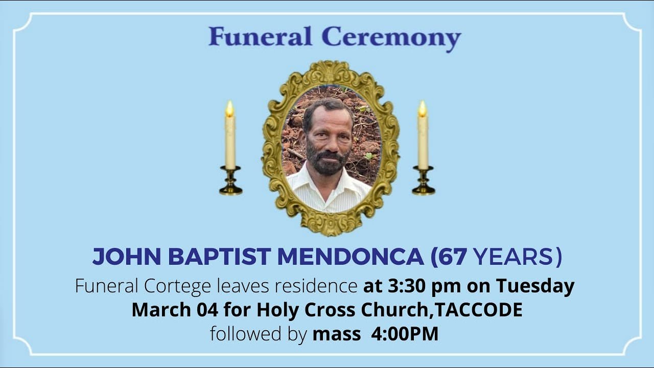 FUNERAL CEREMONY Of JOHN BAPTIST MENDONCA (67 YEARS) HOLY CROSS CHURCH ...