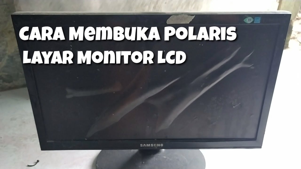 Cara Membuka Polaris Layar Monitor Lcd - YouTube