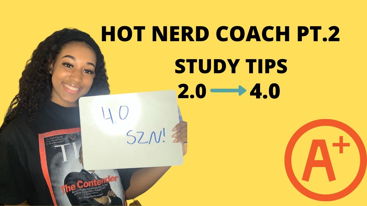 HOT NERD COACH PART 2: COLLEGE STUDY TIPS! GO FROM A 2.0 GPA TO A 4.0 ...