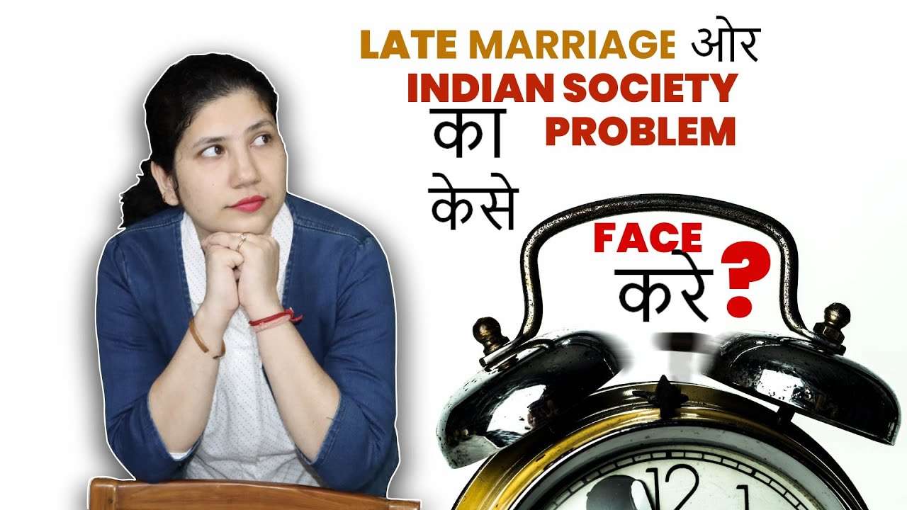 Late Marriage Planning is Right or Wrong | How to Deal with Indian ...