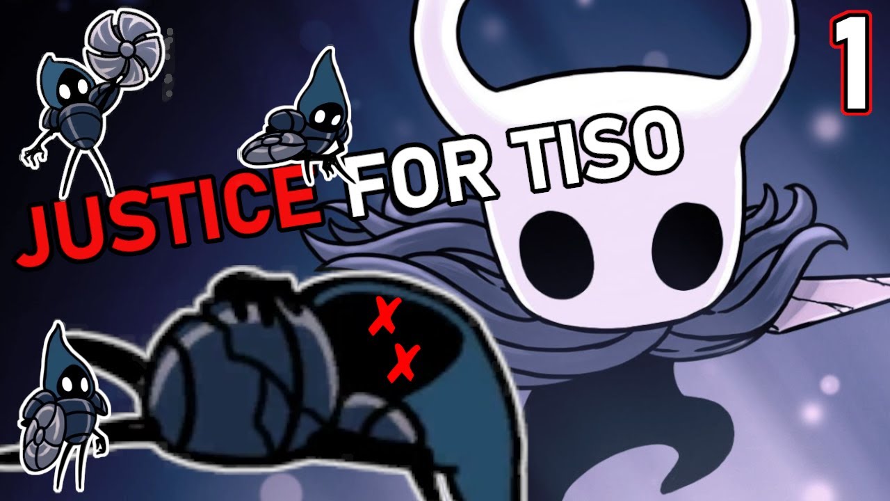 JUSTICE FOR TISO! Hollow Knight Tiso Run | Episode 1 - YouTube