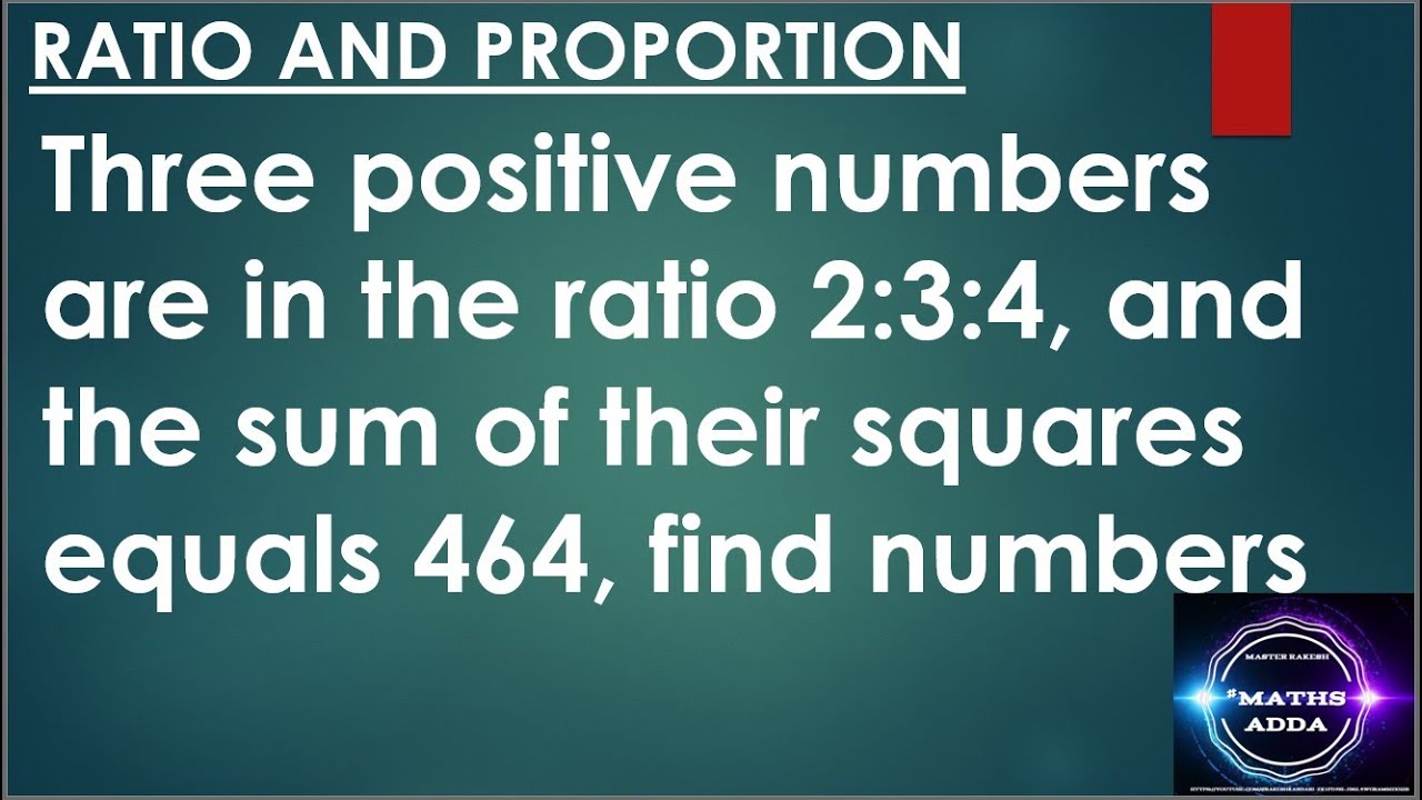 Three positive numbers are in the ratio 2:3:4, and the sum of their ...
