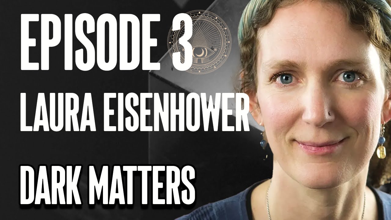 Dark Matters: Episode 03-Laura Eisenhower - YouTube