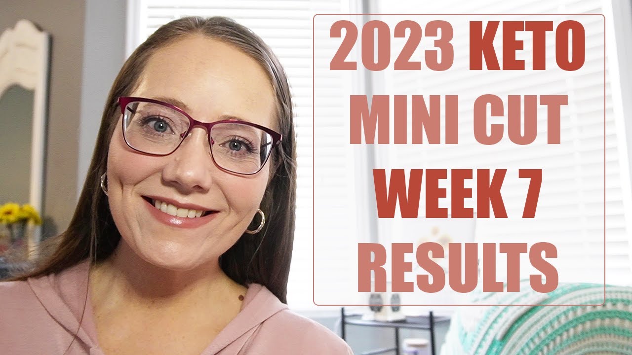 2023 Keto Mini Fat Loss Cut Week 7 RESULTS #ketoforweightloss - YouTube