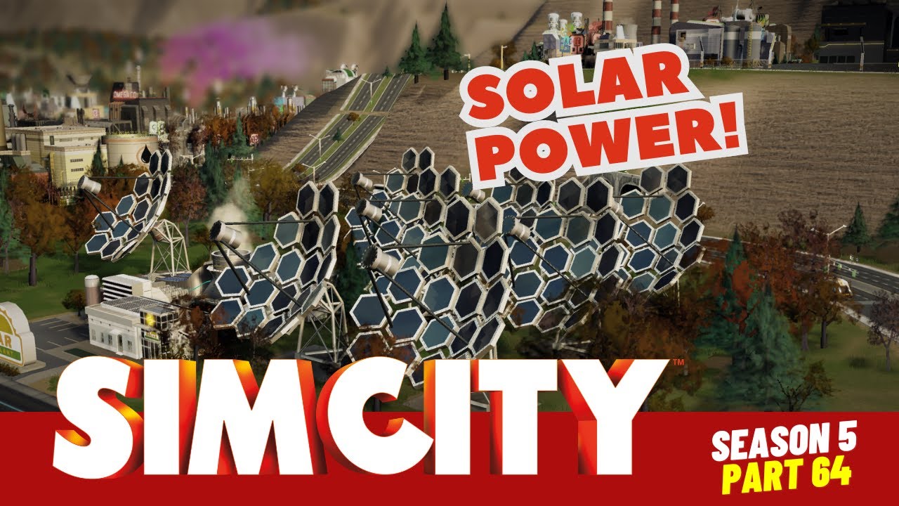 SimCity Let's Play! | Let's Add Solar Power! | Season 5 | Part 64 - YouTube