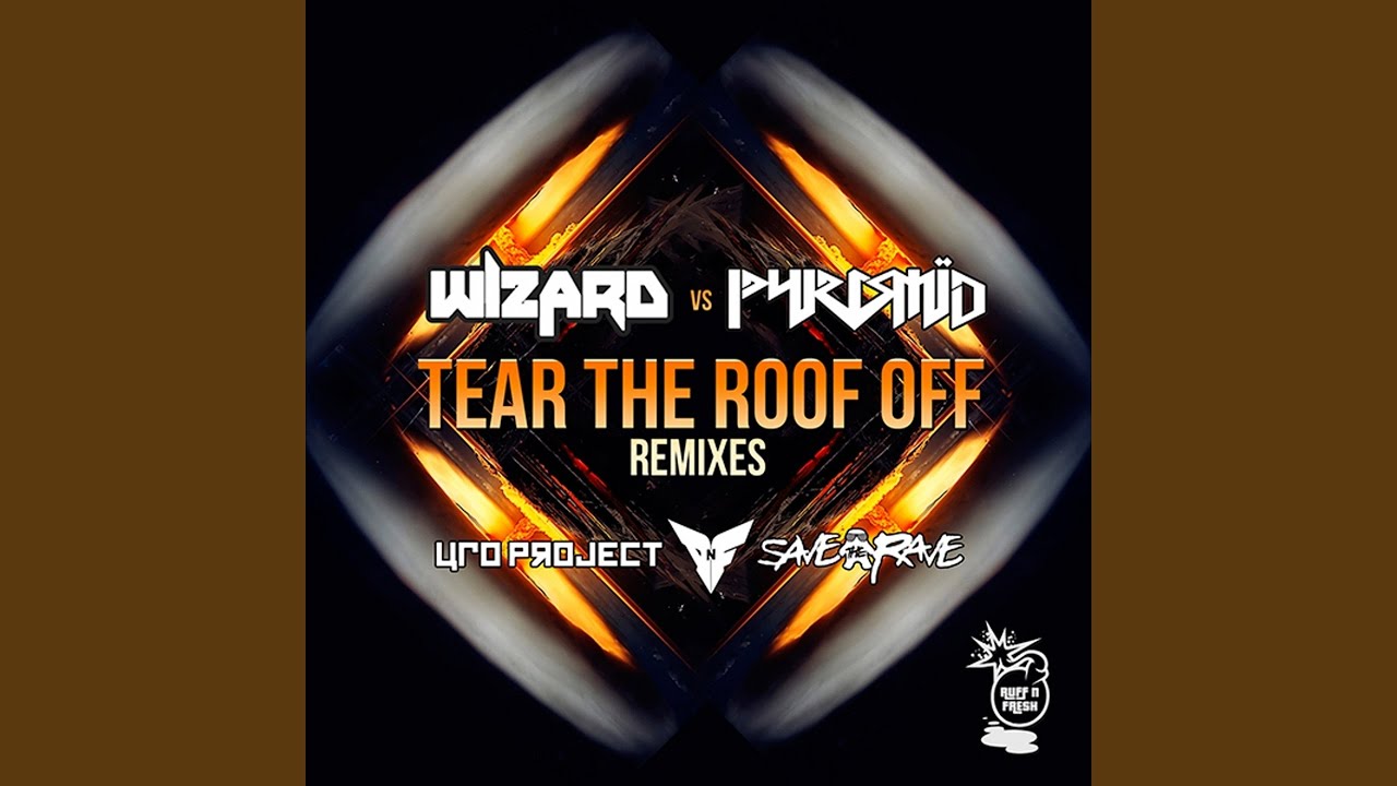 Tear the Roof Off (Save the Rave Remix) - YouTube Music