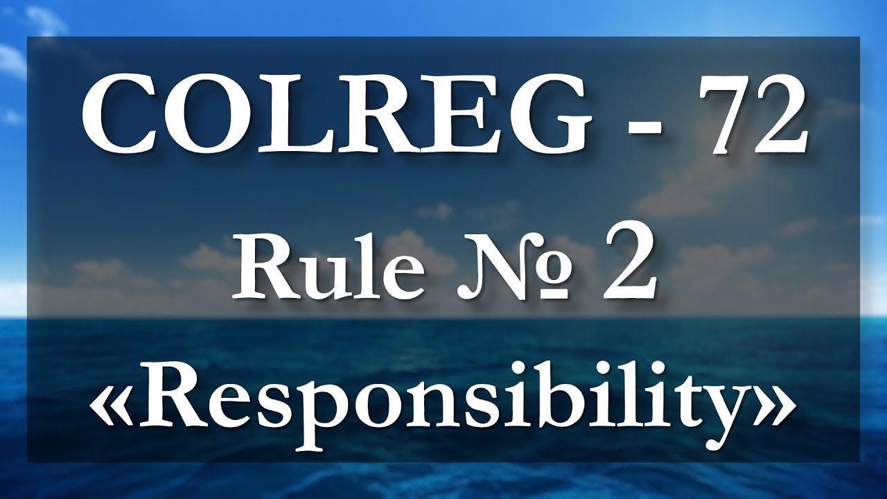 Rule № 2 - Responsibility / COLREG - 72 - YouTube