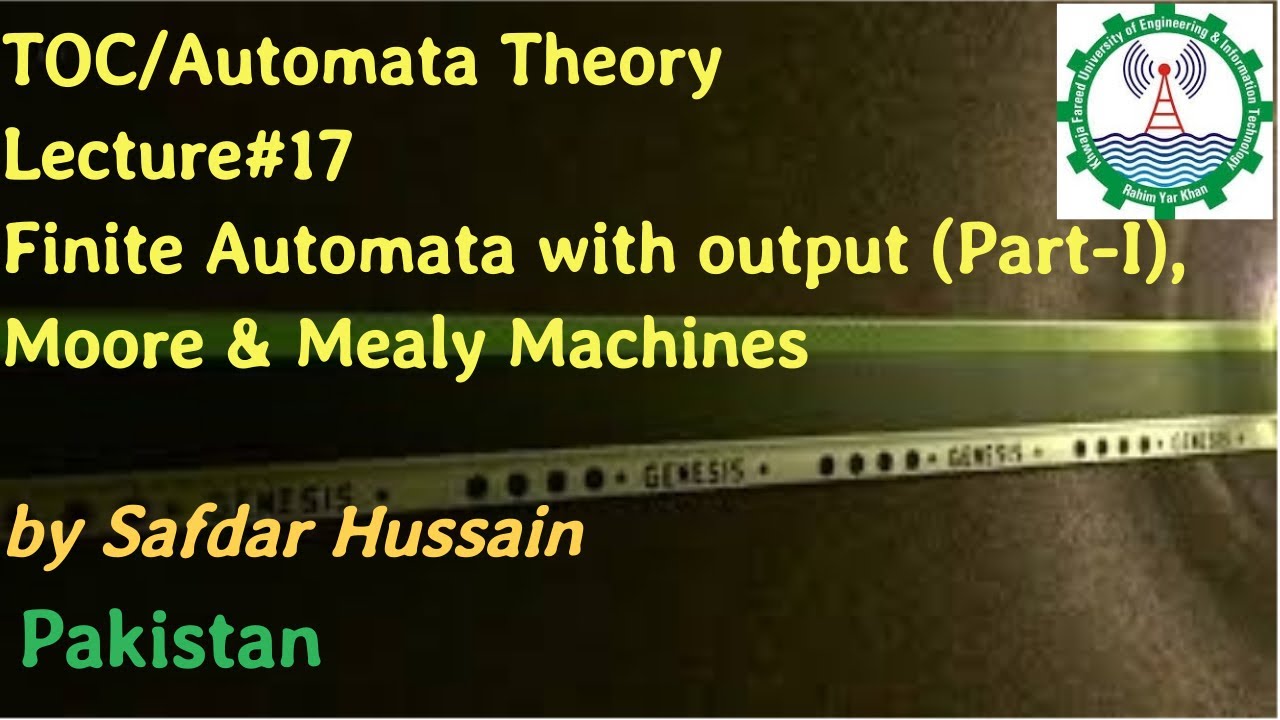 Automata Theory Lecture 17 Finite Automata With Output Part I Moore And Mealy Machines