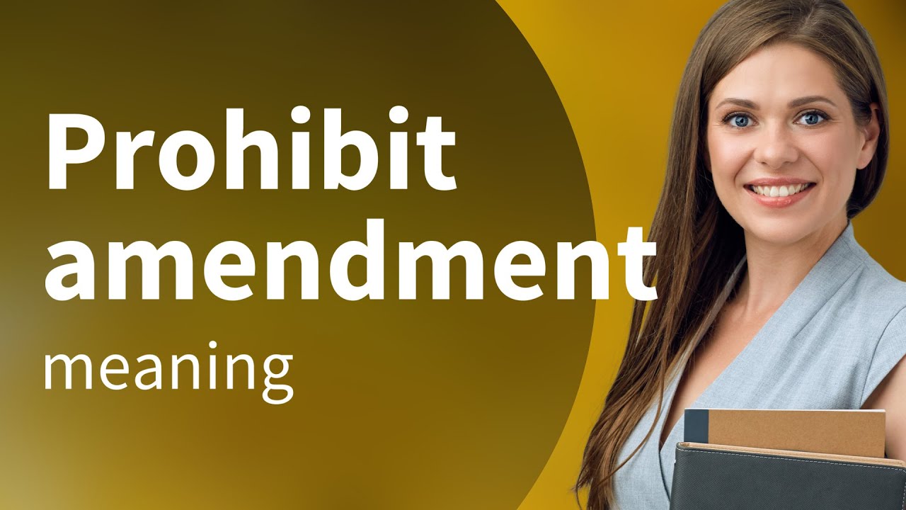 Unlocking the Meaning of "Prohibit Amendment" - YouTube