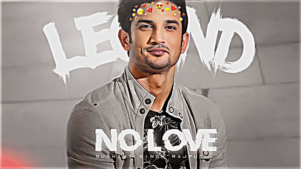 SUSHANT SINGH RAJPUT - NO LOVE EDIT | SUSHANT SINGH RAJPUT EDIT | NO ...
