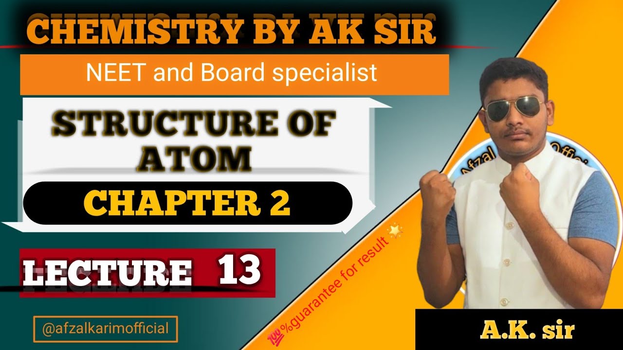 Structure of atom lecture 13 || Class 11th Chemistry || By ak sir ...