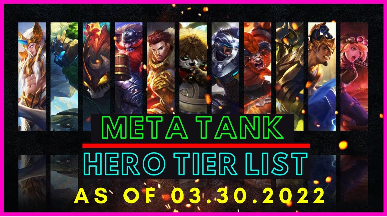 META TANK HEROES MOBILE LEGENDS MARCH 2022 | TANK TIER LIST MOBILE ...