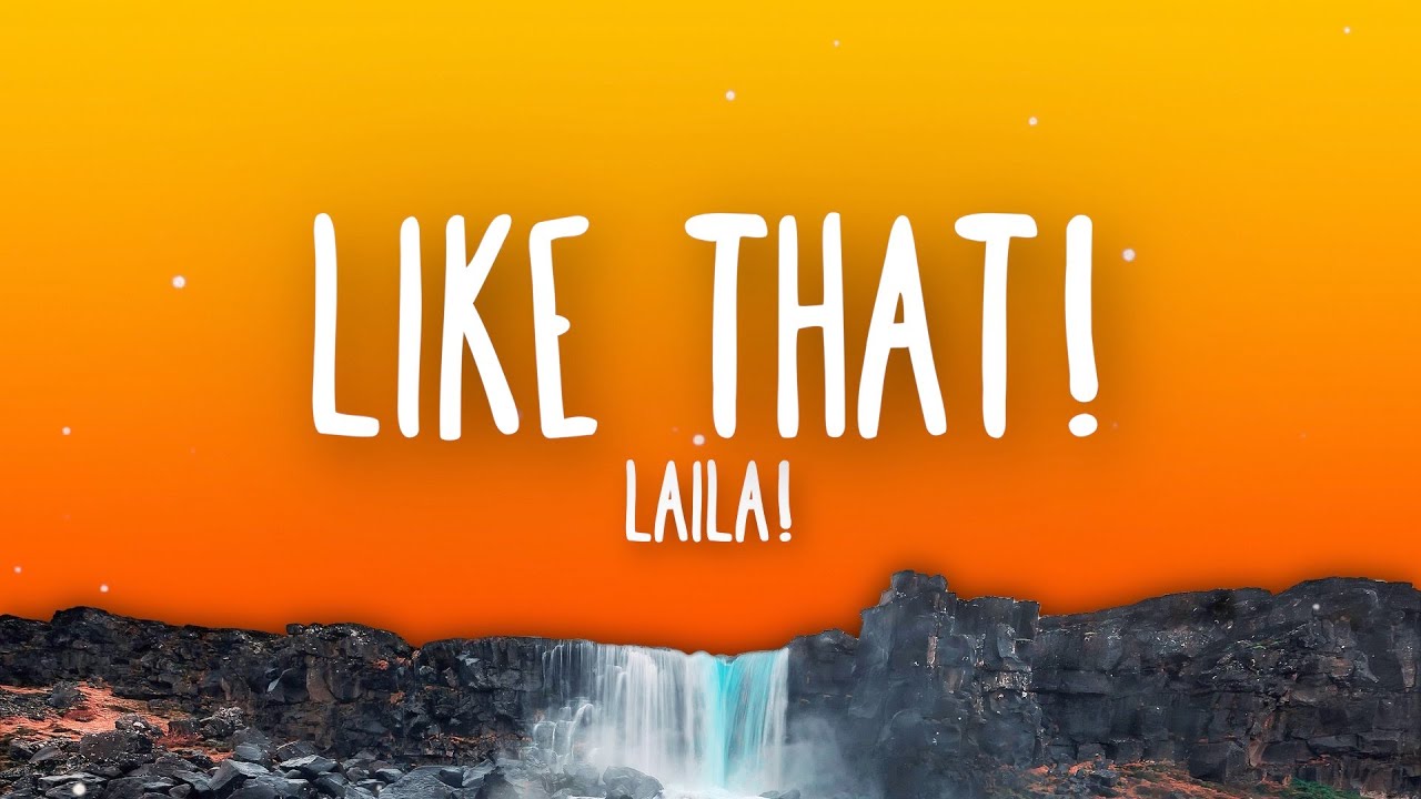 Laila! - Like That! (Lyrics) - YouTube
