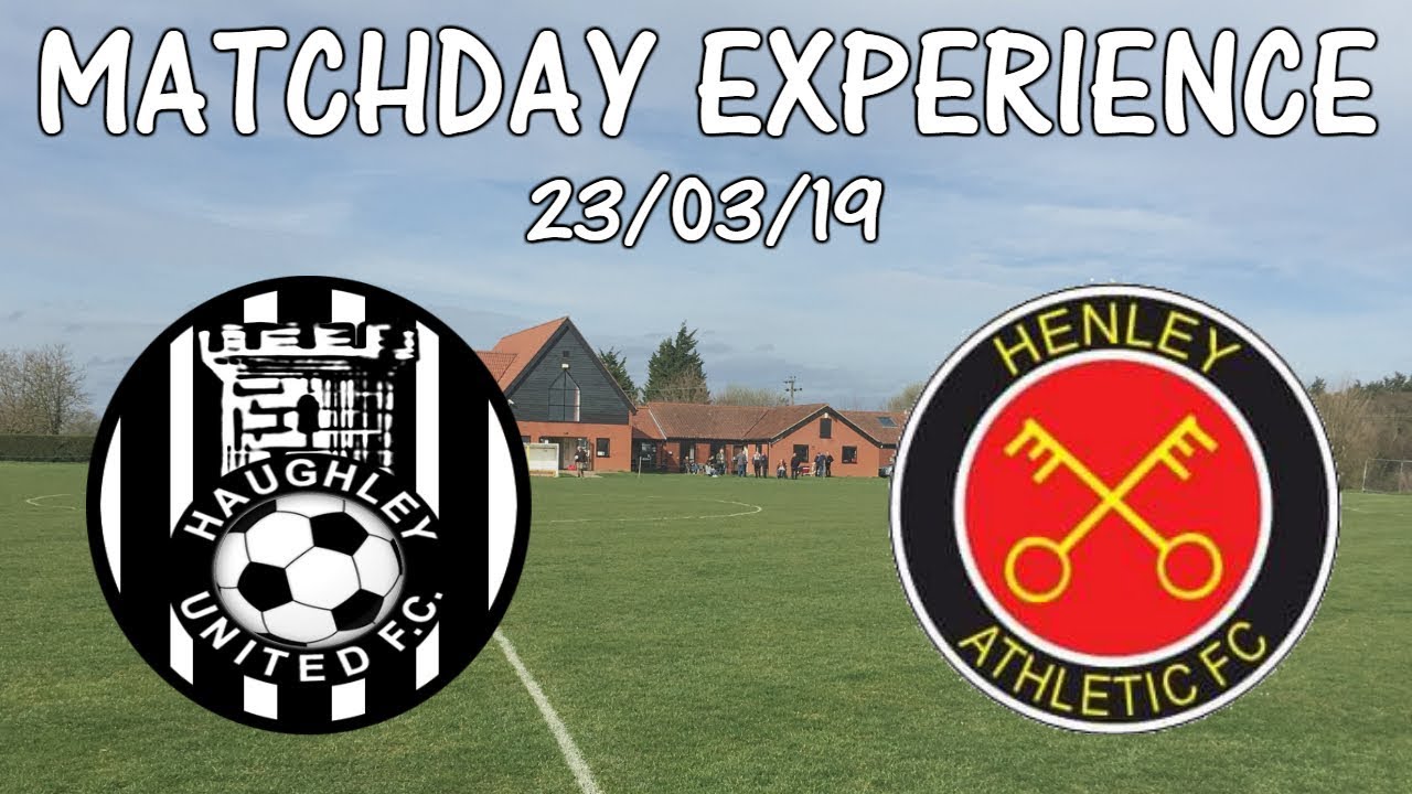 HAUGHLEY vs HENLEY | Match Day Experience - YouTube