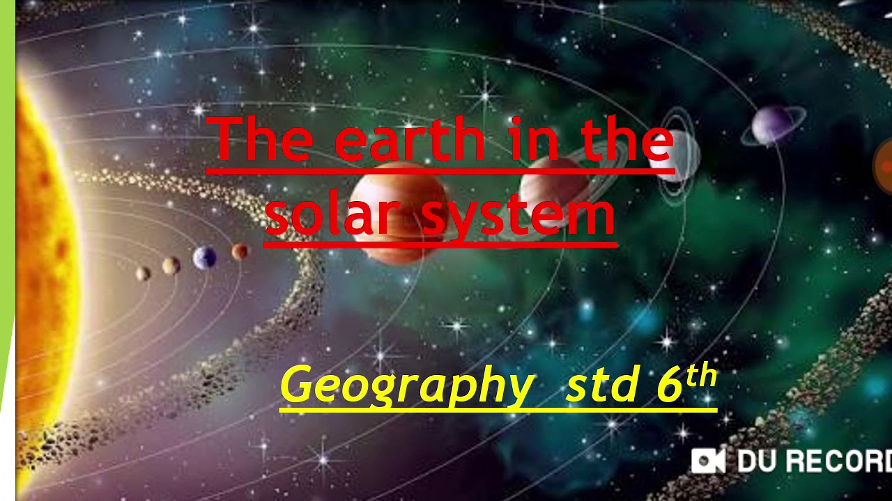 Geography std 6th Chapter 1 : The earth in the solar system - YouTube