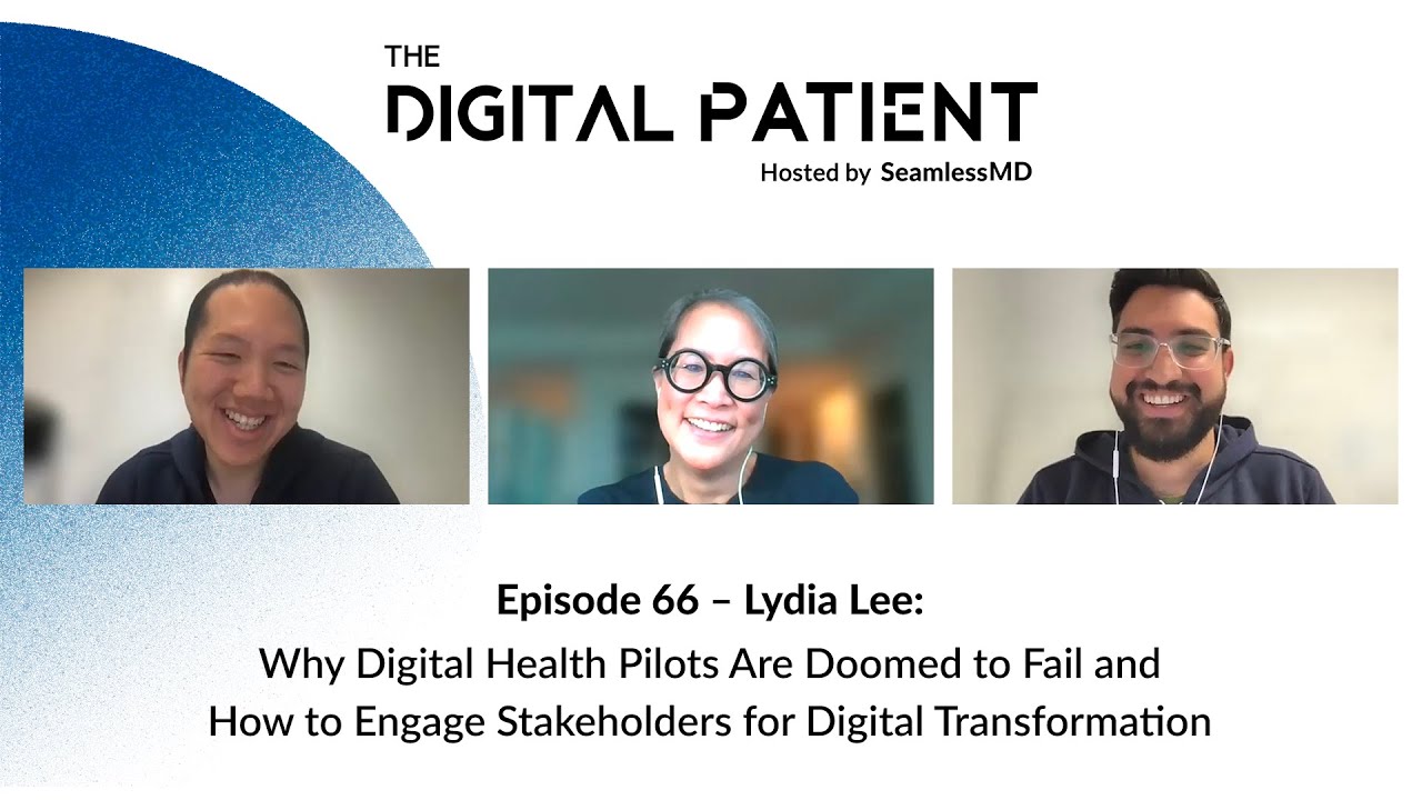 The Digital Patient Ep. 66 - Lydia Lee: Why Digital Health Pilots Are ...