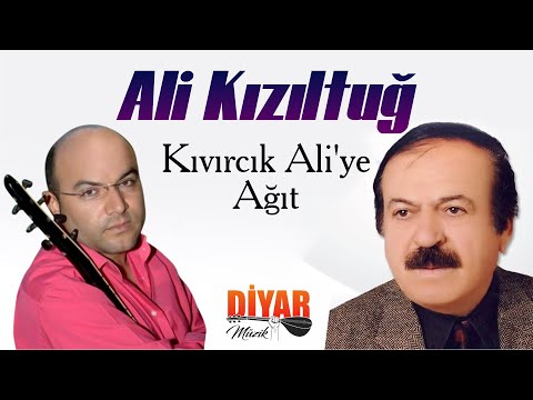 Ali Kızıltuğ - Kıvırcık Aliye Ağıt
