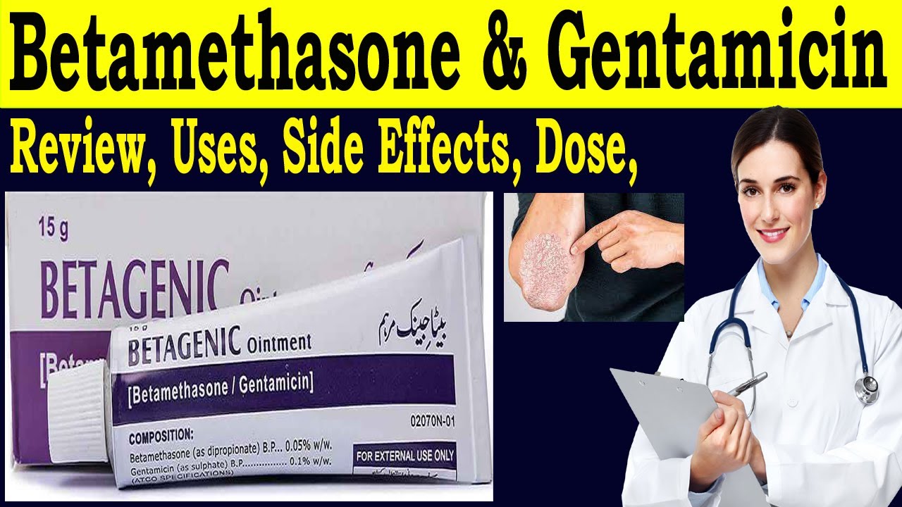 Betamethasone gentamicin ointment uses - Review Betagenic ointment uses ...