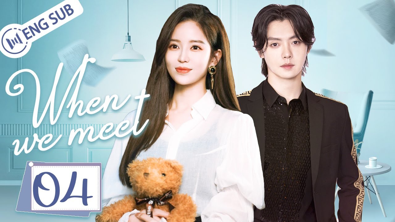 [Eng Sub] When We Meet EP 04 (Zhao Dongze, Wu Mansi) | 世界上另一个你 - YouTube