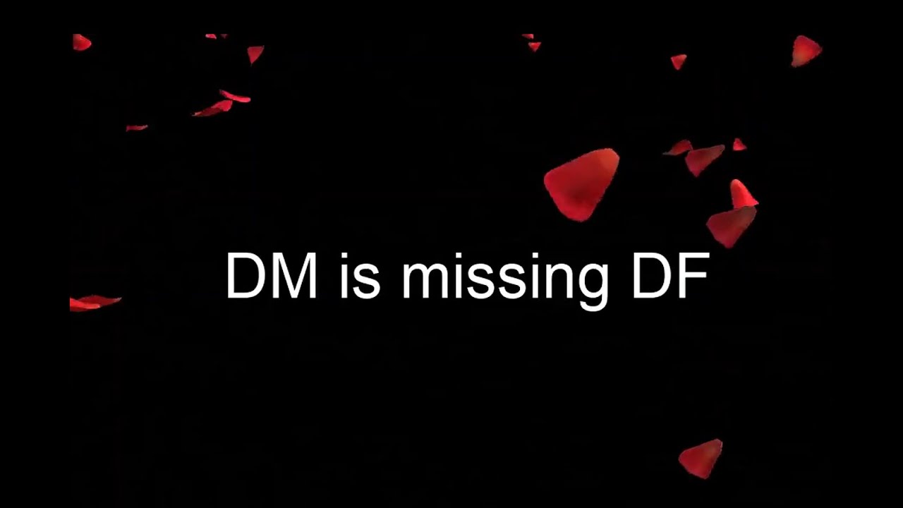 DM missing DF - YouTube