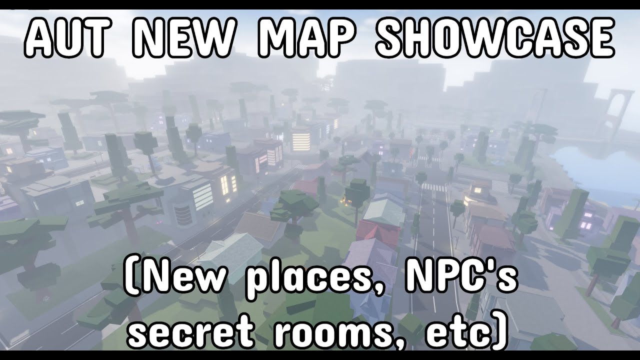AUT New MAP Showcase! (New Places, NPC Locations, Secret Rooms, Etc ...