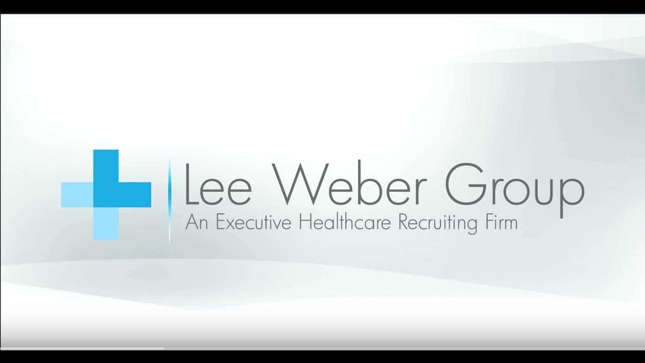 Lee Weber Group, Inc. - Executive Healthcare Recruiting Firm - YouTube