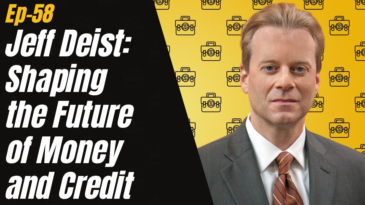 Ep-58 Jeff Deist: Shaping the Future of Money and Credit - YouTube