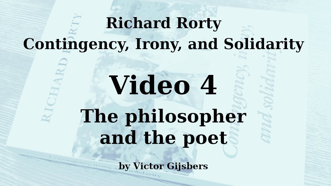 Richard Rorty's Contingency, Irony, and Solidarity - Video 4: The ...