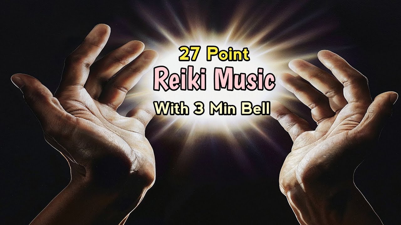 Reiki Music with 3 minute Bell | 27 Point Healing Meditation Music ...