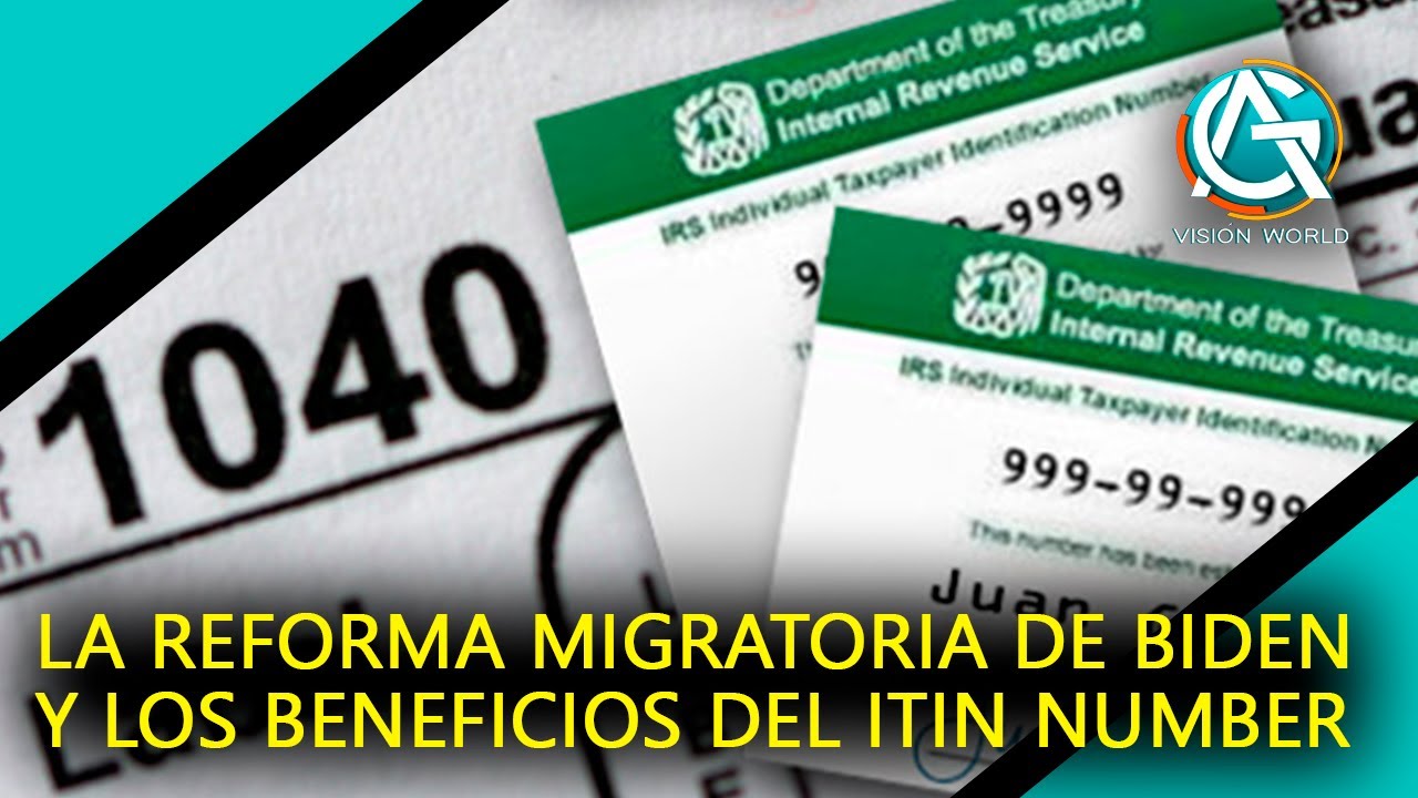 La Reforma Migratoria De Biden Y Los Beneficios Del ITIN Number NUEVAS PERSPECTIVAS YouTube la-reforma-migratoria-de-biden-y-los-beneficios-del-itin-number-nuevas-perspectivas-youtube