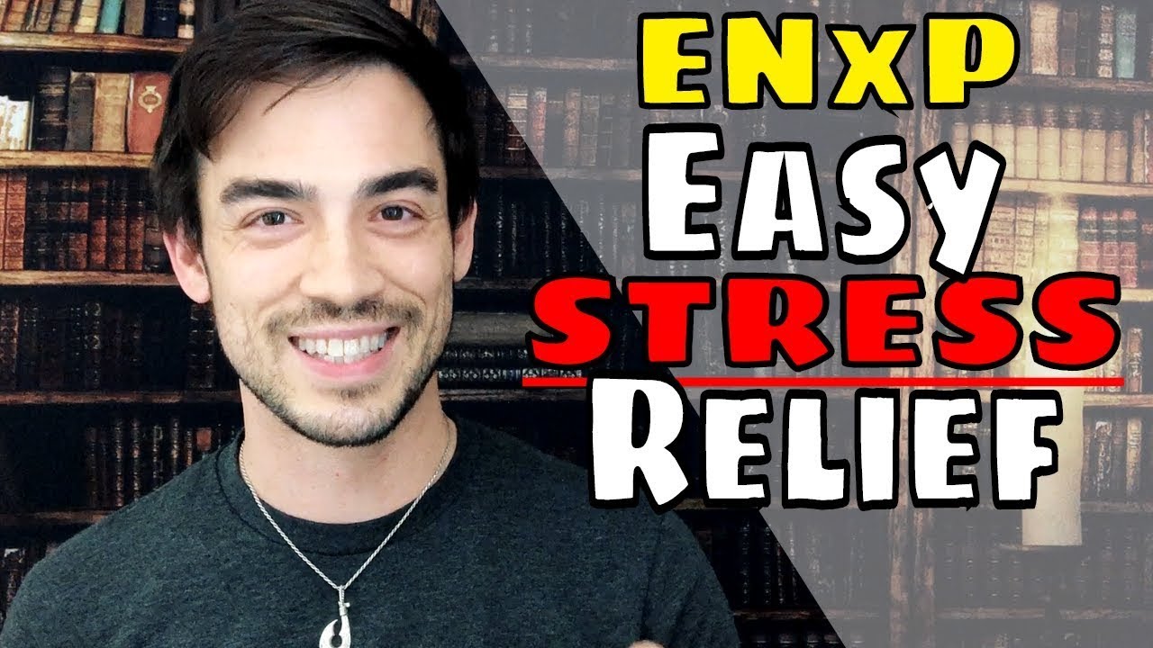 Stress Relief for ENFP and ENTP - YouTube