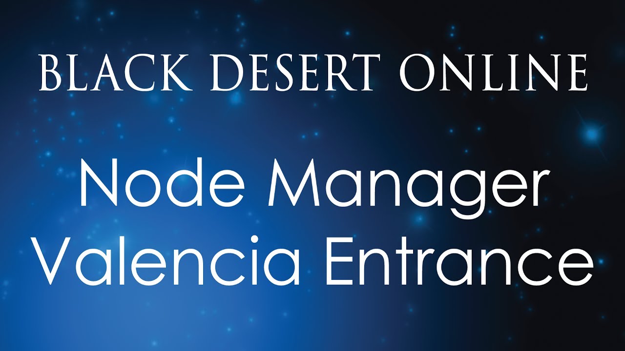 Black Desert Online Knowledge Guide | Node Manager (Inland) | Node ...