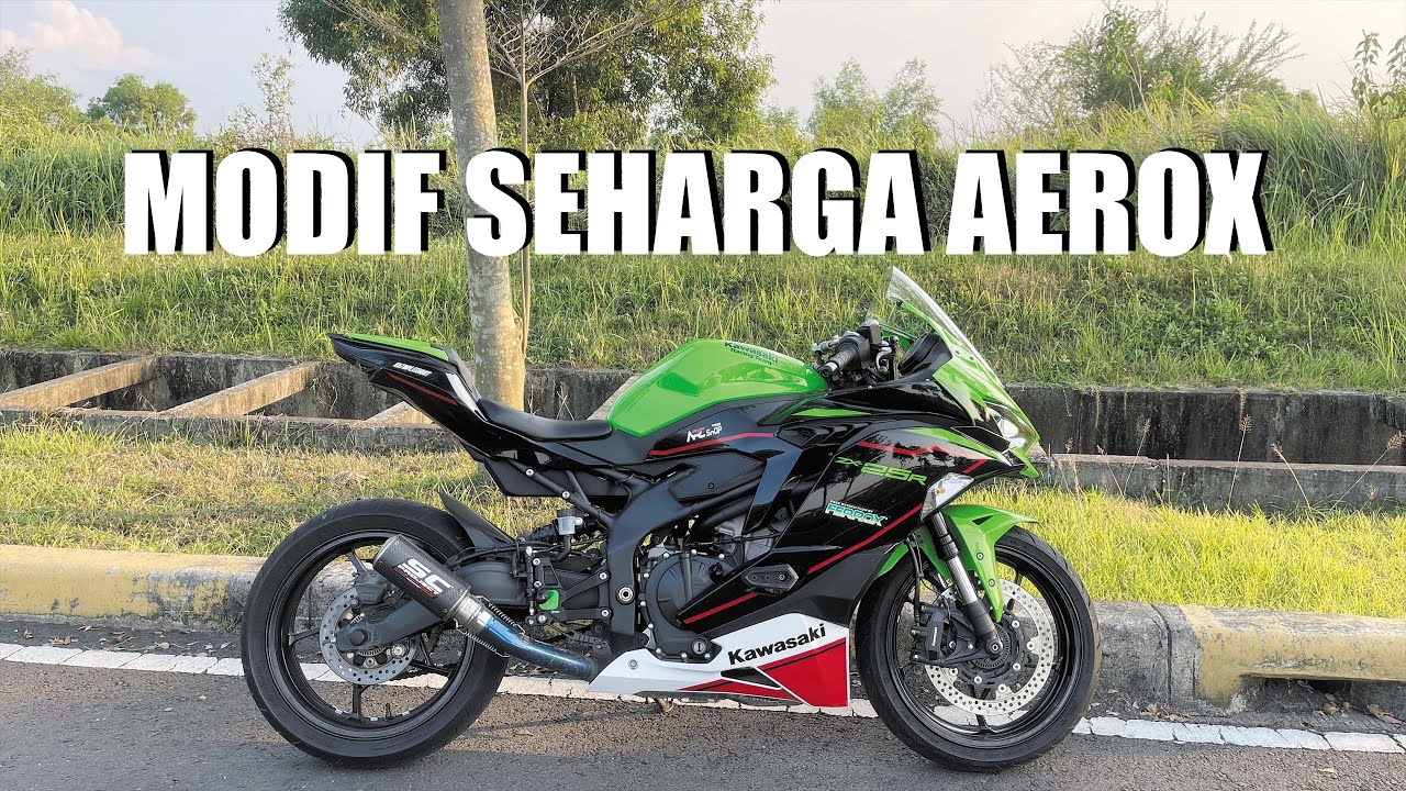 MODIF SIMPLE ZX25R SEHARGA MOTOR AEROX - YouTube