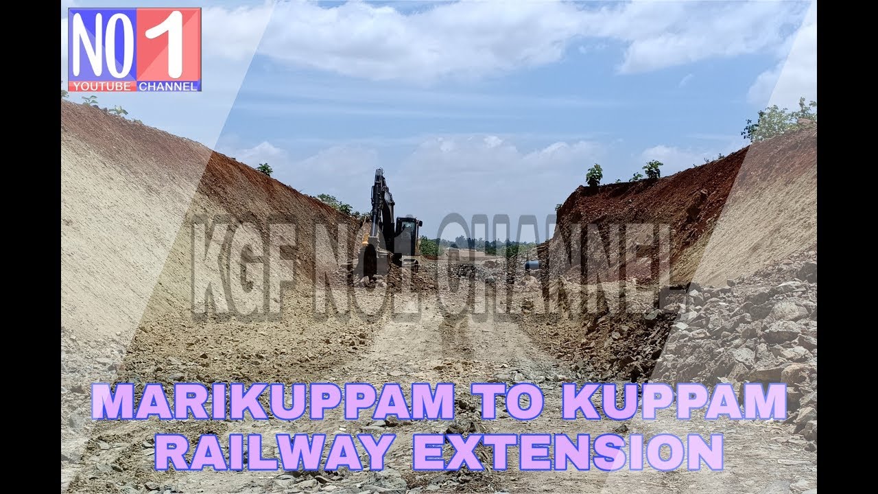 #KGF #NO1NEWS || #MARIKUPPAM TO #KUPPAM #RAILWAY EXTENSION || - YouTube