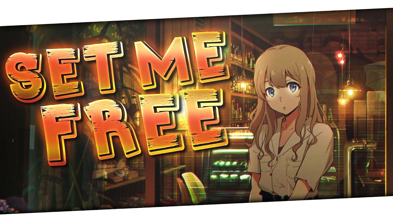 Nightcore - Set Me Free (Lyrics) - YouTube