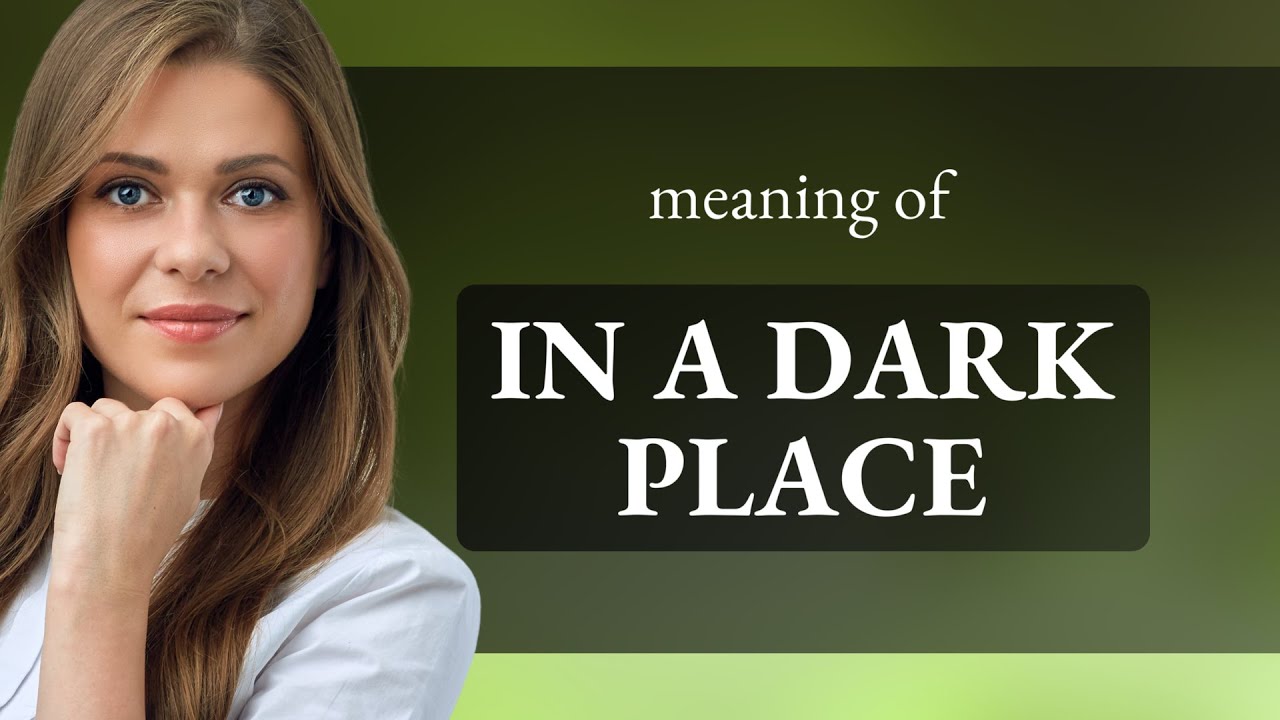 Understanding "In a Dark Place" - An English Idiom Explained - YouTube