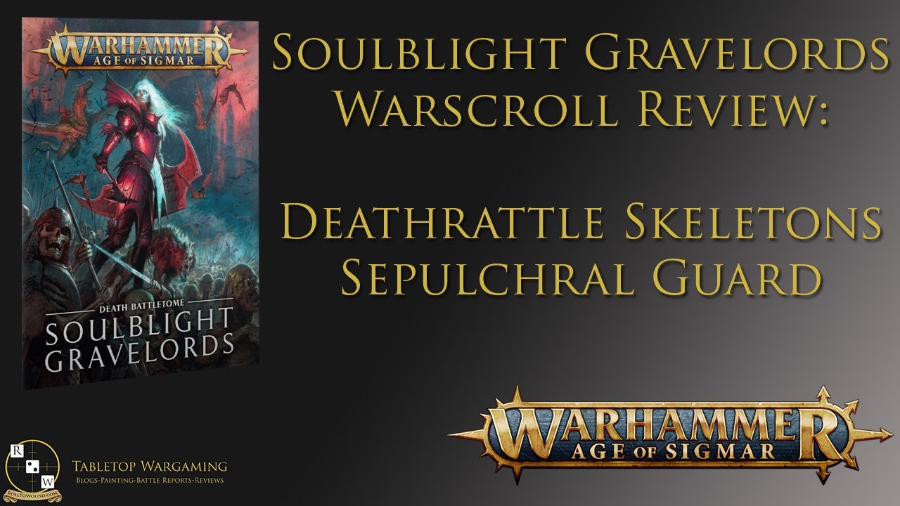 Soulblight Gravelords Warscroll Review: Deathrattle Skeletons and ...