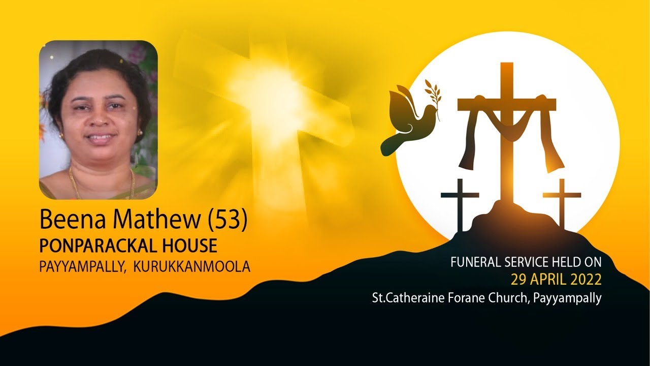 BEENA MATHEW (53) FUNERAL LIVE 8:00AM ST.CATHARAINE FORANE CHURCH ...