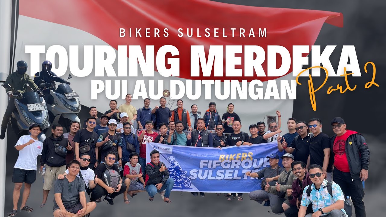 Touring Merdeka (Part II) BIKERS SULSELTRAM Riding to Dutungan Island ...