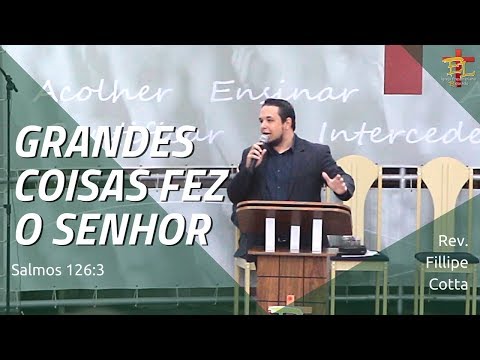 GRANDES COISAS FEZ O SENHOR POR NÓS (Salmos 126:3) | Fillipe Cotta