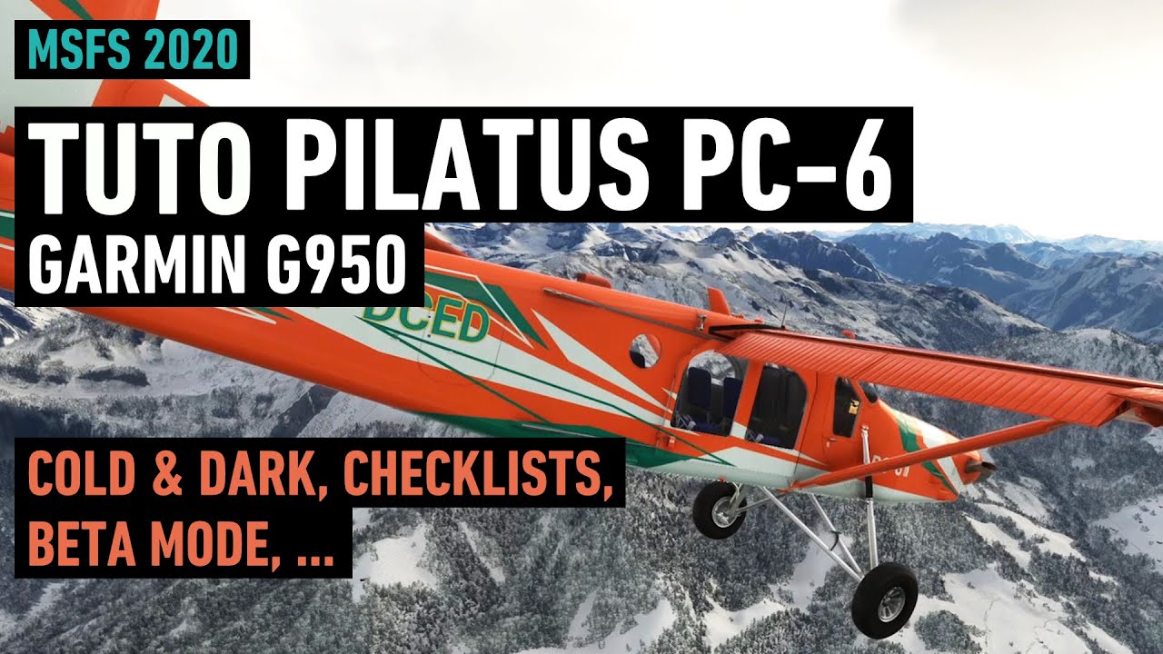 Tuto Pilatus PC-6 Porter (G950) - Cold & Dark, Checklists, Beta Mode ...