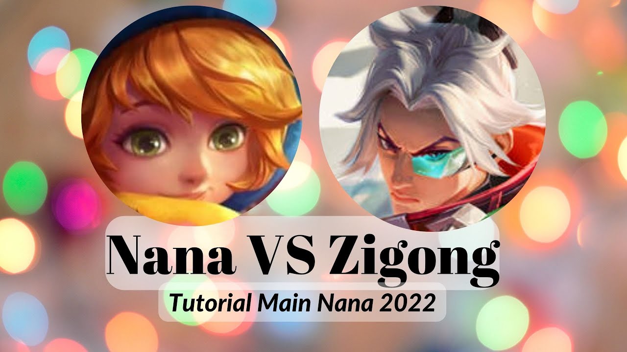 NANA HERO MOBILE LEGEND NANA VS ZILONG NANA GUSION BEREBUT MVP TUTORIAL MAIN NANA 2022 MLBB ...