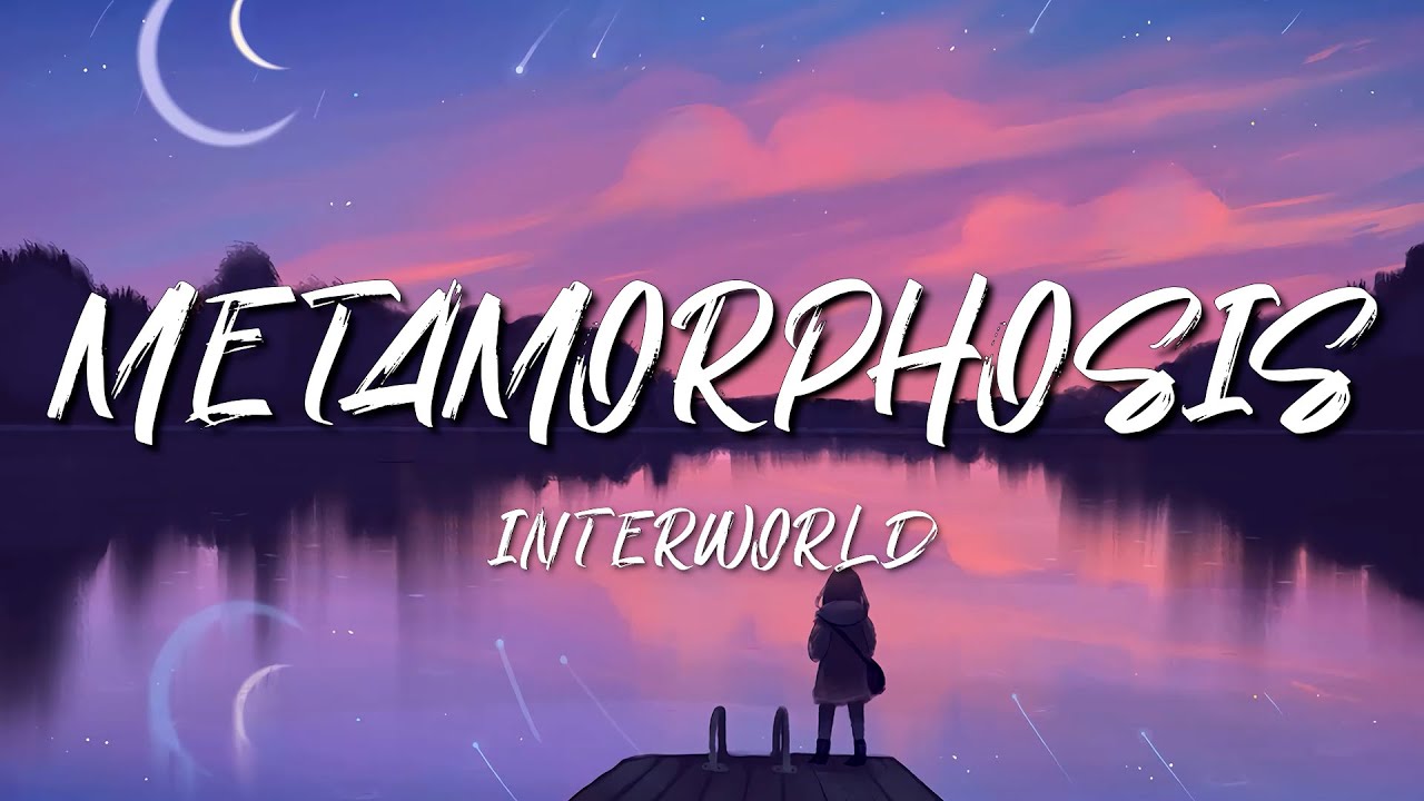 METAMORPHOSIS Song by INTERWORLD (Lyrics) - YouTube